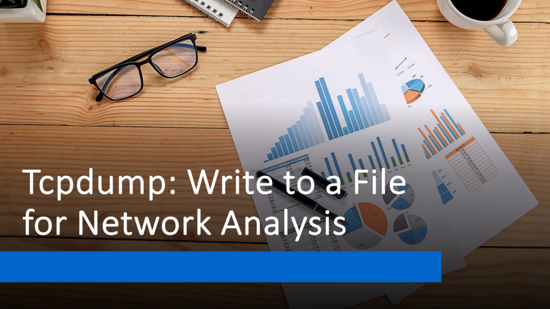 Tcpdump: Write to a File for Network Analysis - howtouselinux