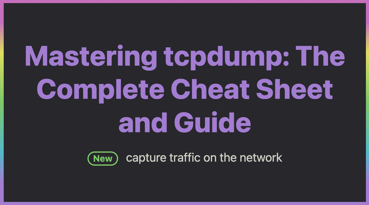 Mastering tcpdump: The Complete Cheat Sheet and Guide - howtouselinux