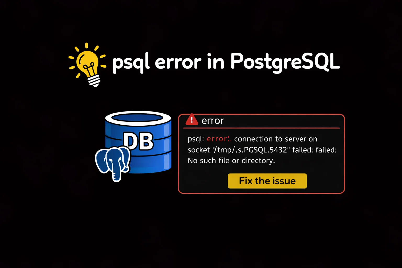 Fixing "psql: error: connection to server on socket "/tmp/.s.PGSQL.5432" failed: No such file or ...